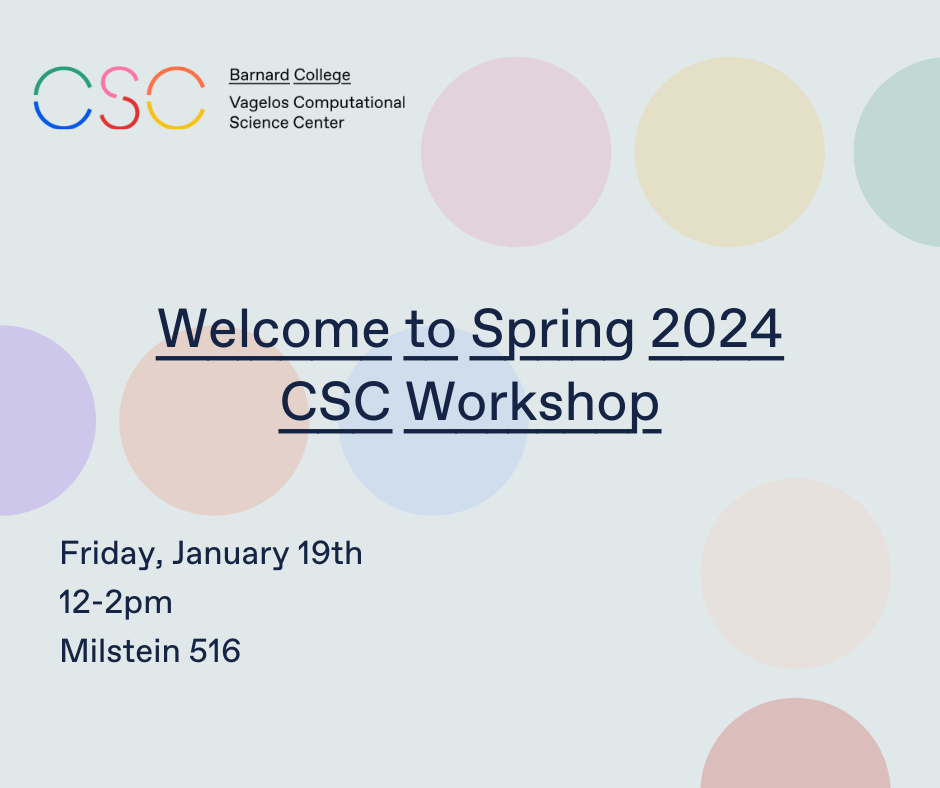 CSC Workshop: Welcome back to Spring | Barnard Computational Science Center